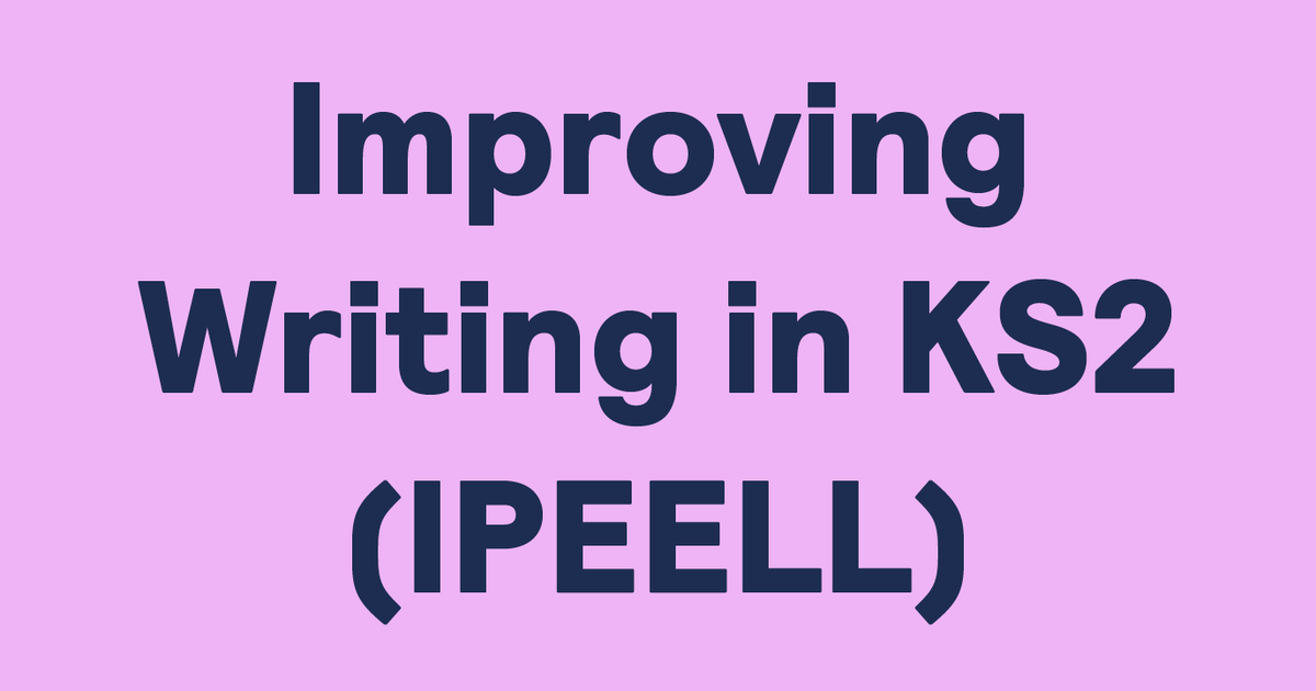 Improving writing in KS2 (IPEELL) online CPD | National Literacy Trust